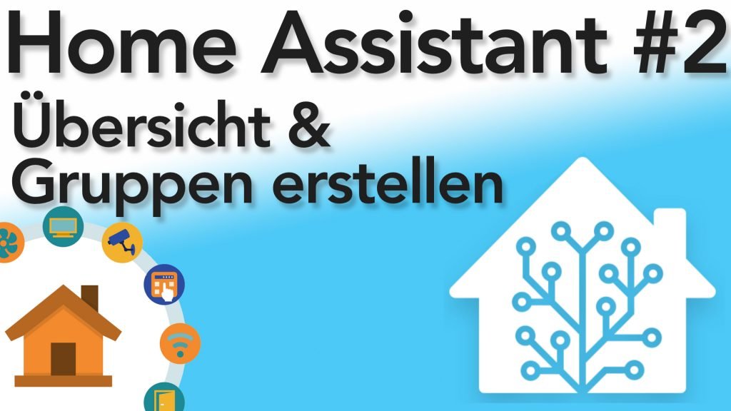 Home Assistant #2 – Gruppen erstellen für die Übersicht | verdrahtet.info